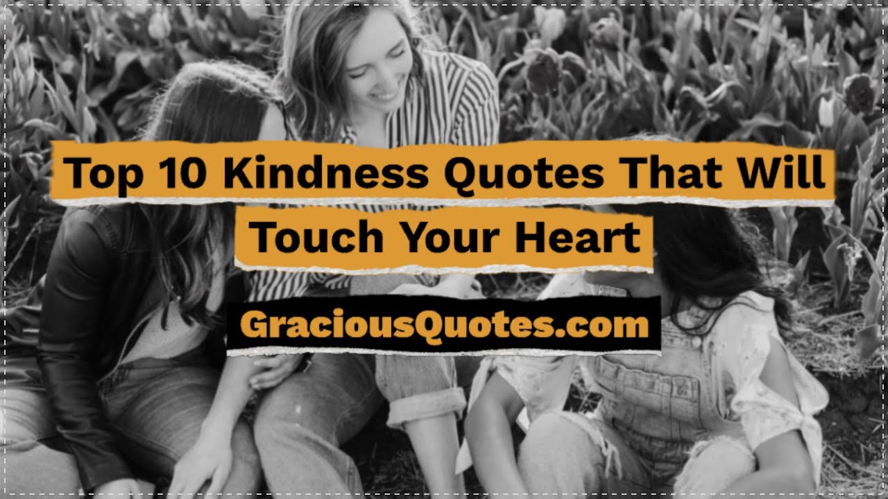 Top 10 Quotes on Kindness that Will Touch Your Heart - Gracious Quotes ...