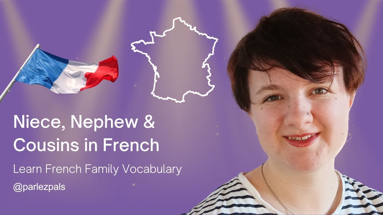 Cousins, Nieces & Nephews | Learn French for Beginners! | Pronounce ...