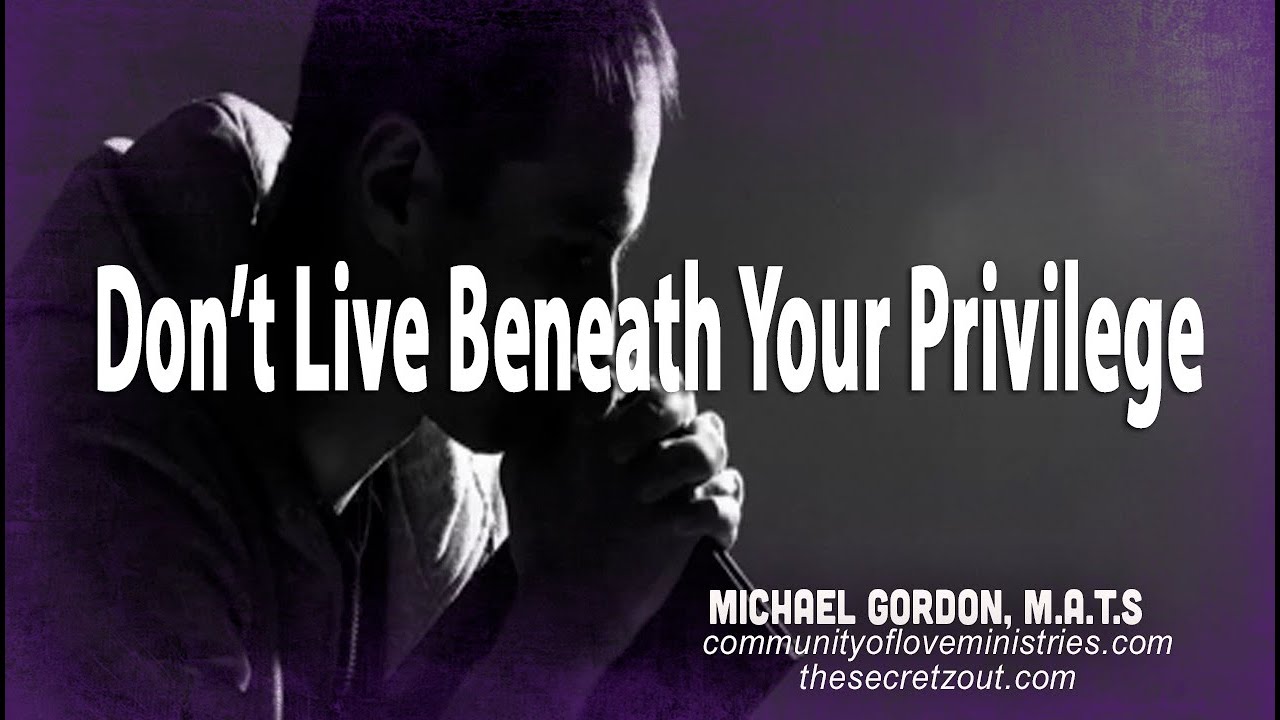 Don’t Live Beneath Your Privilege - YouTube