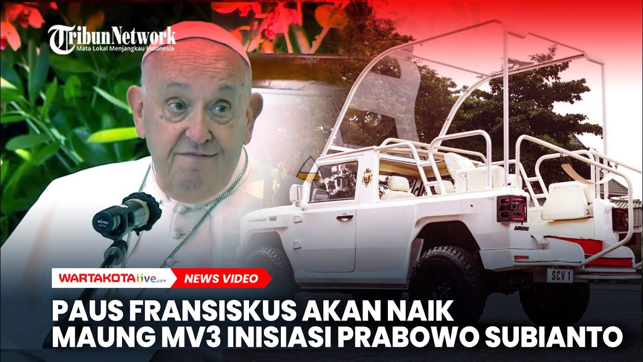 Paus Fransiskus Akan Naik Maung MV3 Pope Mobile Inisiasi Prabowo ...