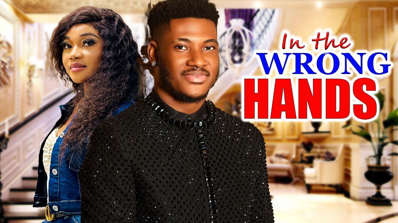 IN THE WRONG HAND (NEW TRENDING MOVIE) - MIKE GODSON,FAVOUR BEN,CHIDI ...