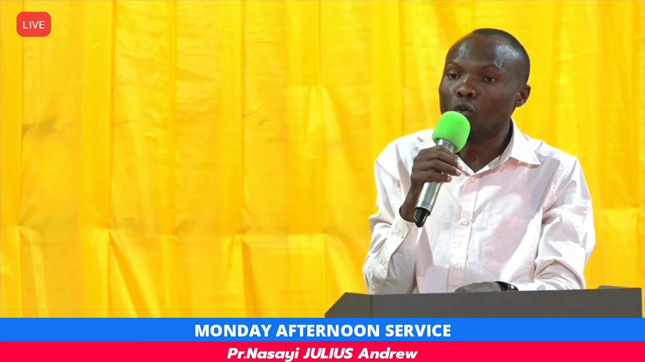 MONDAY AFTERNOON SERVICE WITH PR.NASAYI JULIUS ANDREW.. - YouTube