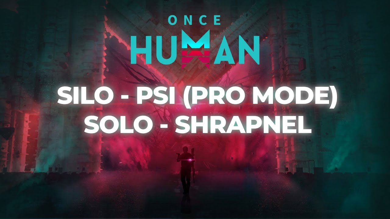 Once Human - Securement Silo - Psi (Pro Mode) Flawless Solo - Shrapnel ...