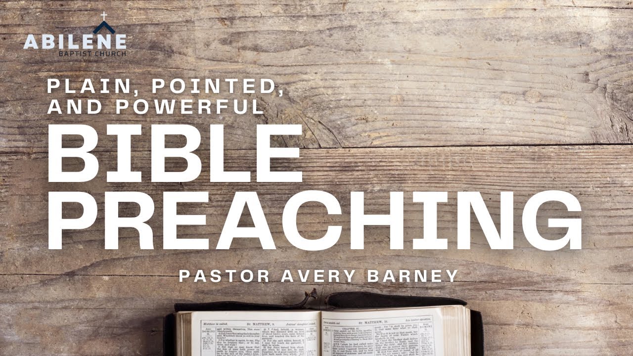 Plain, Pointed, & Powerful Bible Preaching | Pastor Avery Barney - YouTube