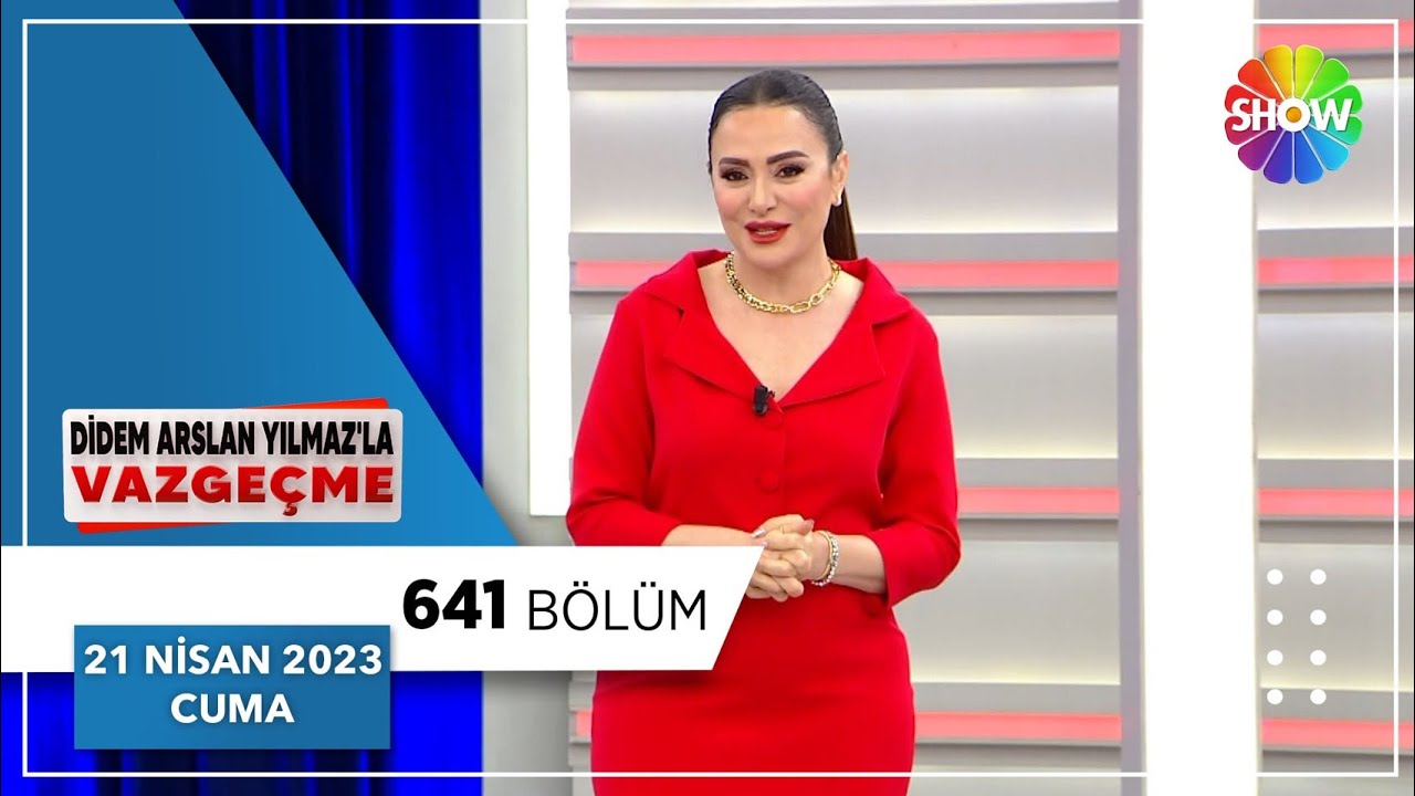 Didem Arslan Yılmaz'la Vazgeçme 641. Bölüm | 21 Nisan 2023 - YouTube