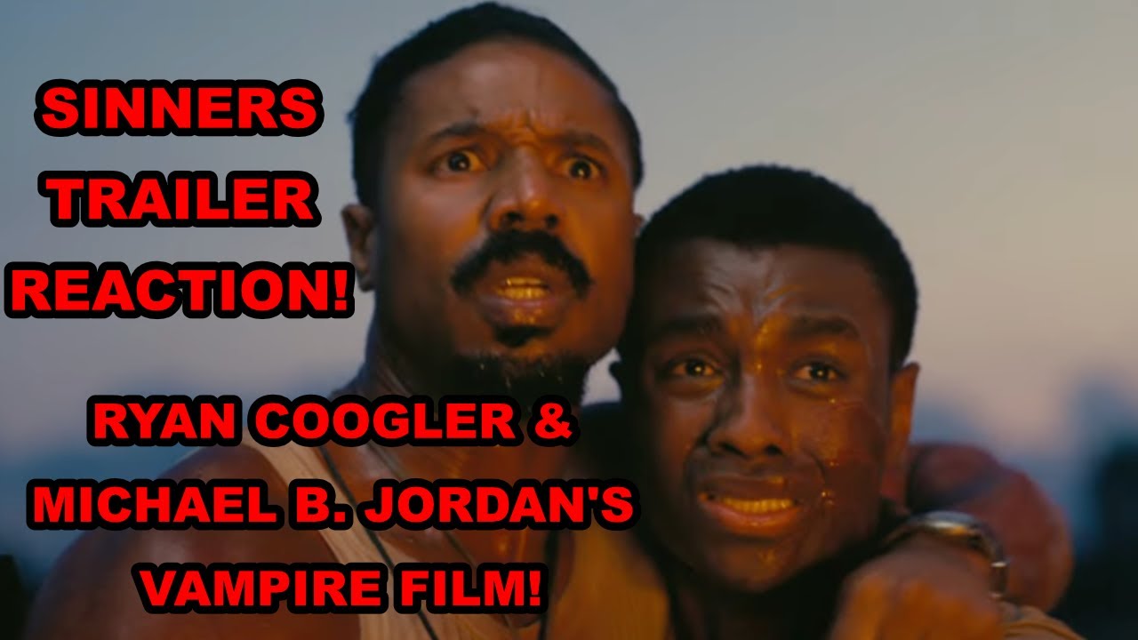 SINNERS TRAILER REACTION - MICHAEL B. JORDAN & RYAN COOGLER LINK UP AGAIN! - YouTube