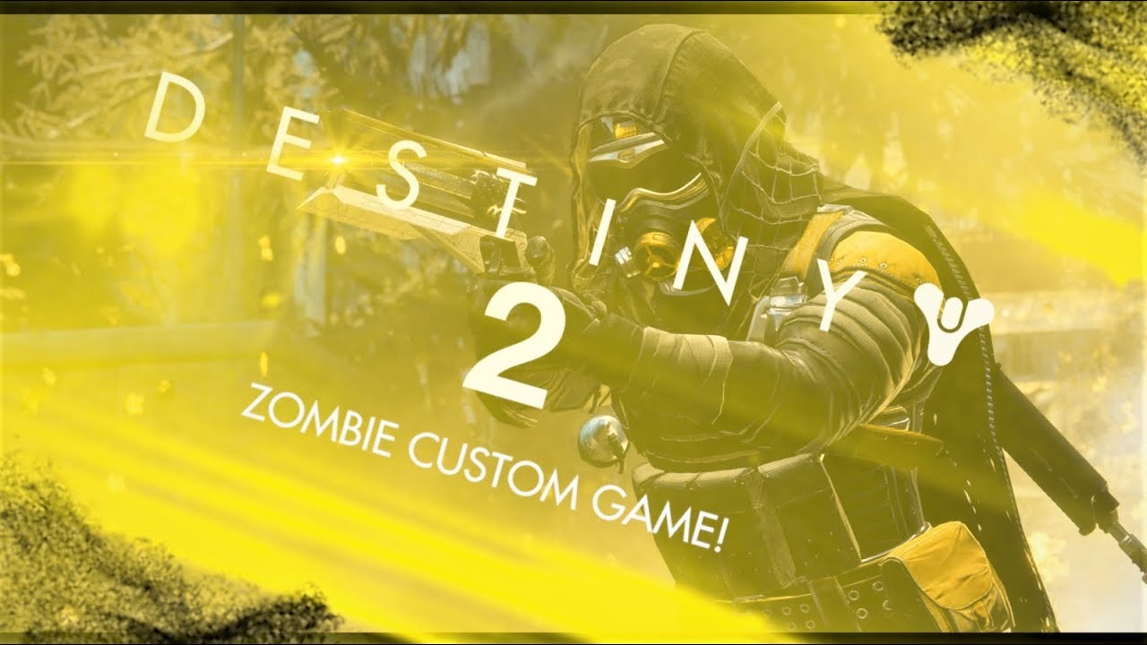 THE ZOMBIES ARE COMING! - Destiny 2 Custom Game (FUNNY) - YouTube