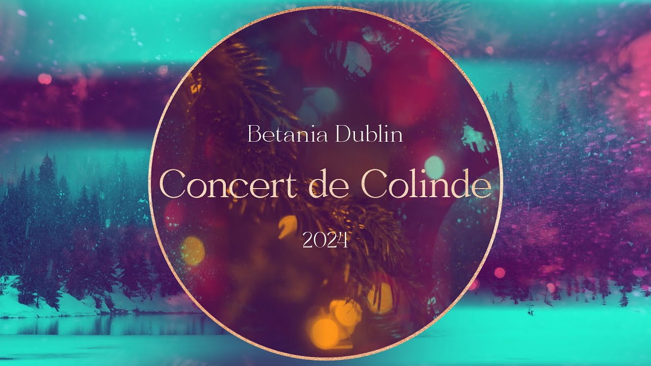 Concert de Colinde LIVE @ Betania Dublin - 08 Decembrie 2024 - YouTube