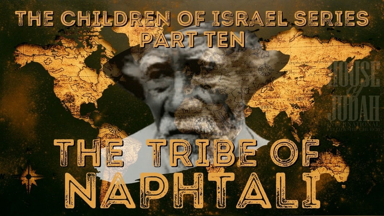 THE CHILDREN OF ISRAEL SERIES PT. 10: THE TRIBE OF NAPHTALI - YouTube