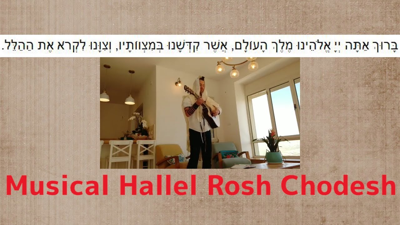 Musical Hallel for Rosh chodesh - Uplifiting and exciting - Being ...