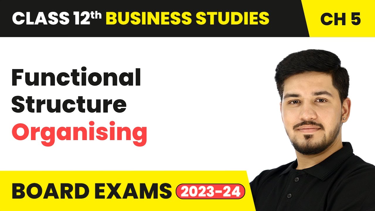 Functional Structure Organising Class 12 Business Studies Chapter 5 Functional Structure Organising Class 12 Business Studies Chapter 5