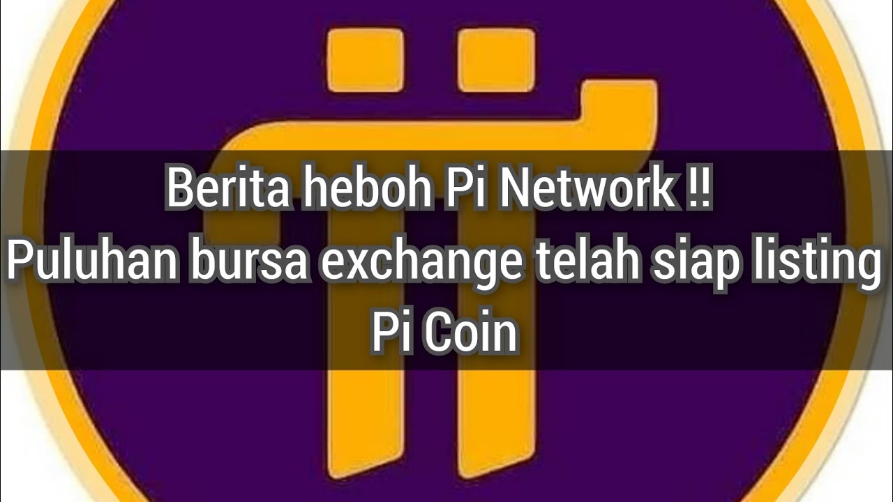 Berita heboh Pi Network !! Puluhan bursa exchange telah siap listing Pi Coin #pinetwork #pioneer ...