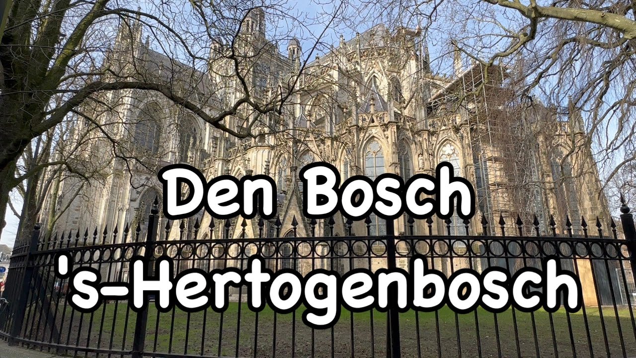 Den Bosch / 's-Hertogenbosch - The Netherlands - YouTube