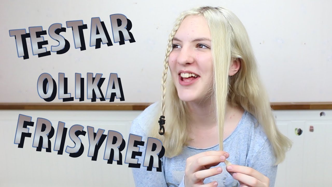 Testar olika frisyrer del 2 - YouTube