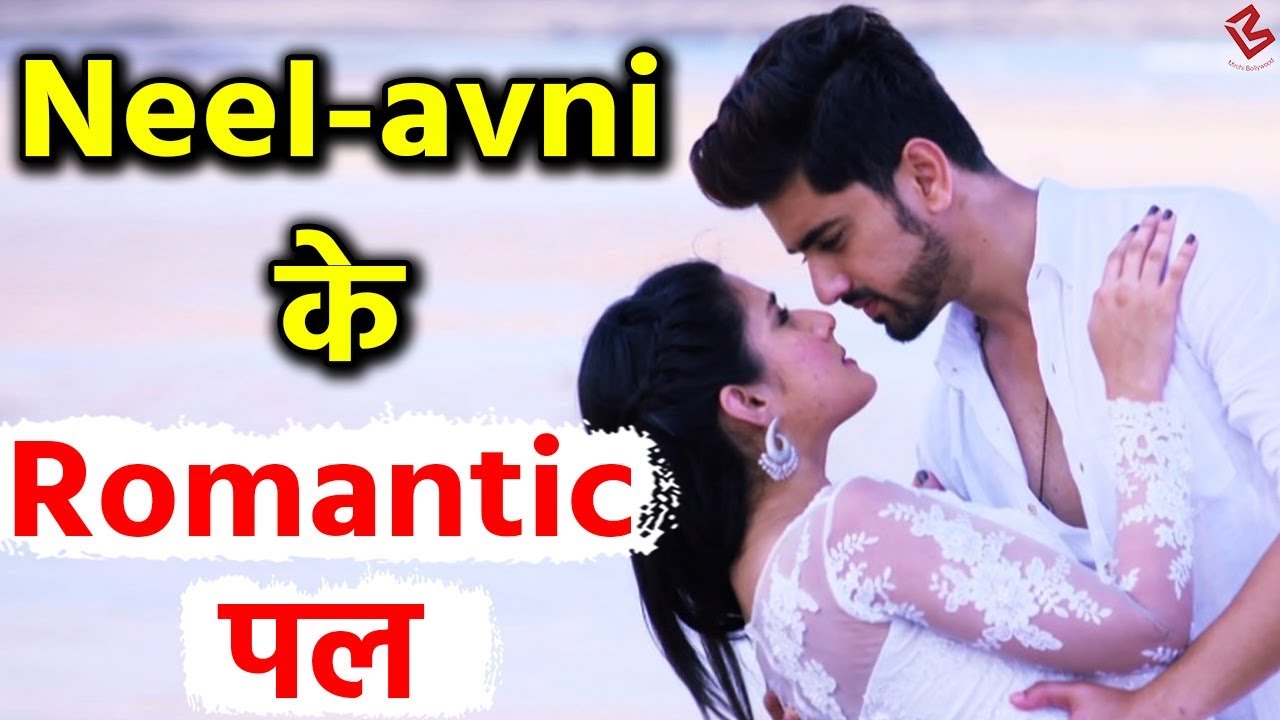 Naamkaran: Neel-Avni all Romantic Moments | Zain Imam, Aditi Rathore ...