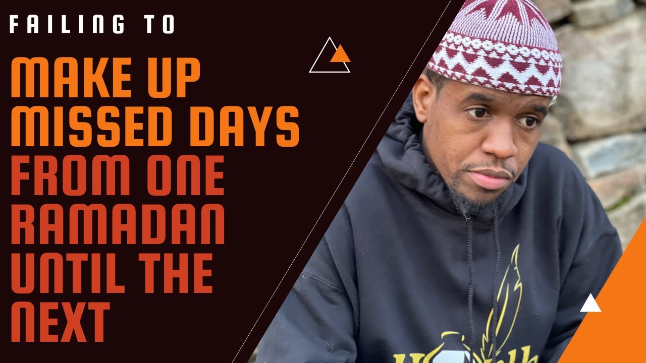 Failing to make up Missed Days from Ramadan until Next Ramadan - YouTube