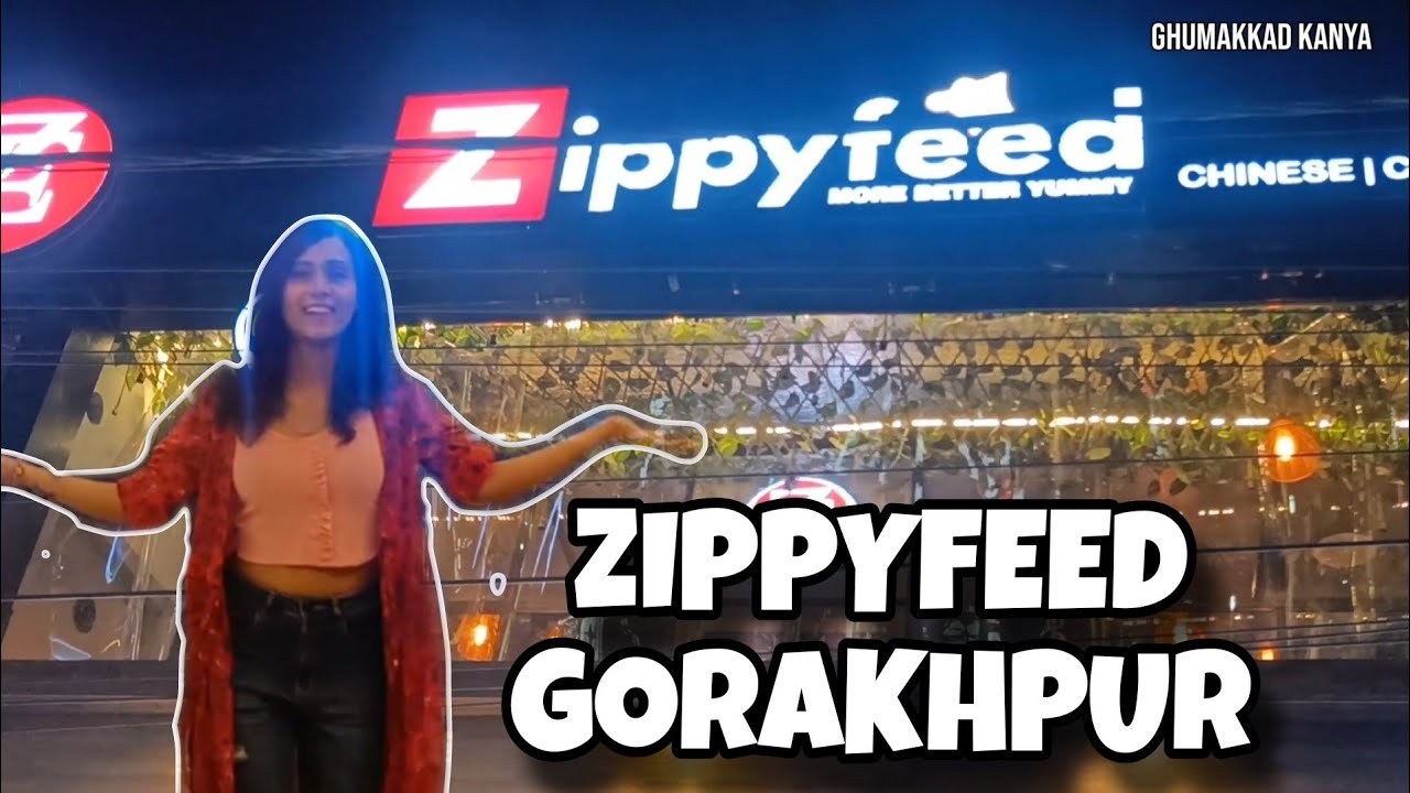 Zippyfeed Gorakhpur | Restaurant | #gorakhpur #zippyfeed #restaurant #ghumakkadkanya - YouTube