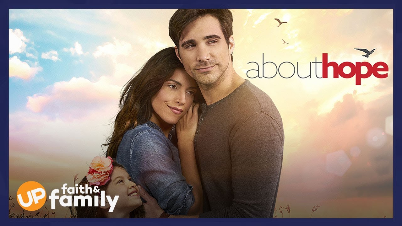 Watch the Movie 'About Hope' on UP Faith & Family - YouTube