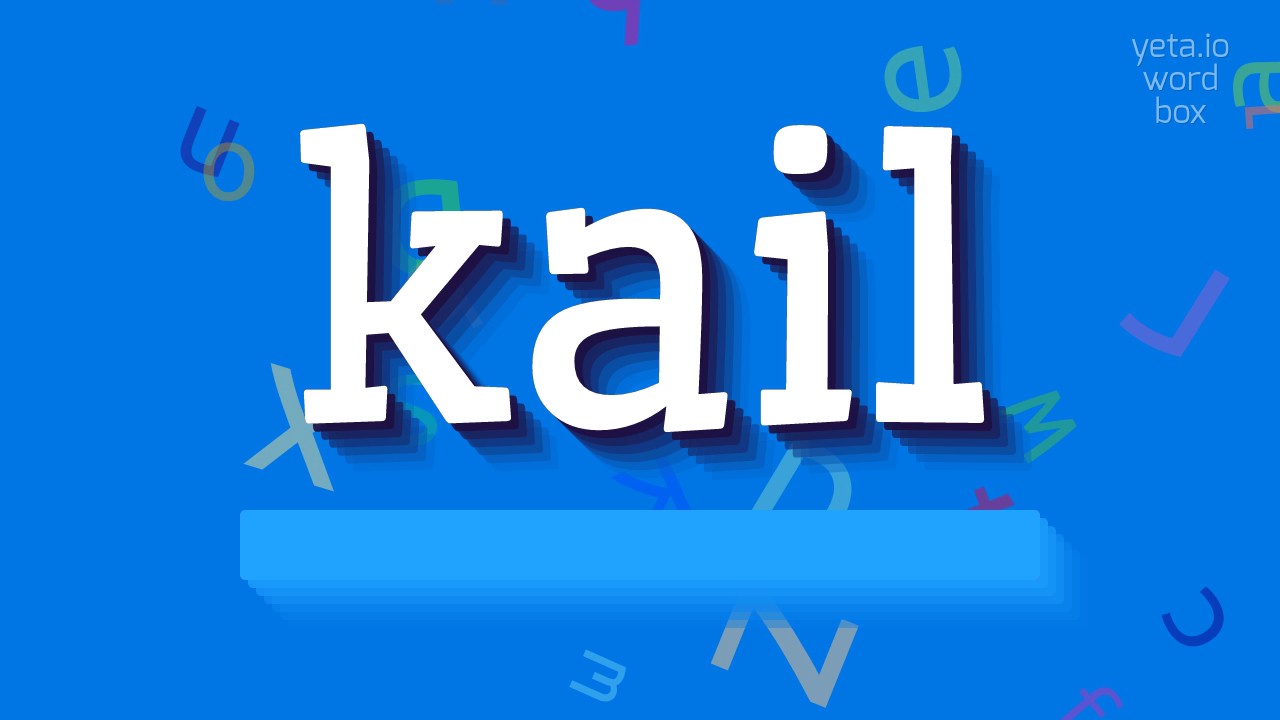 How to say "kail"! (High Quality Voices) - YouTube