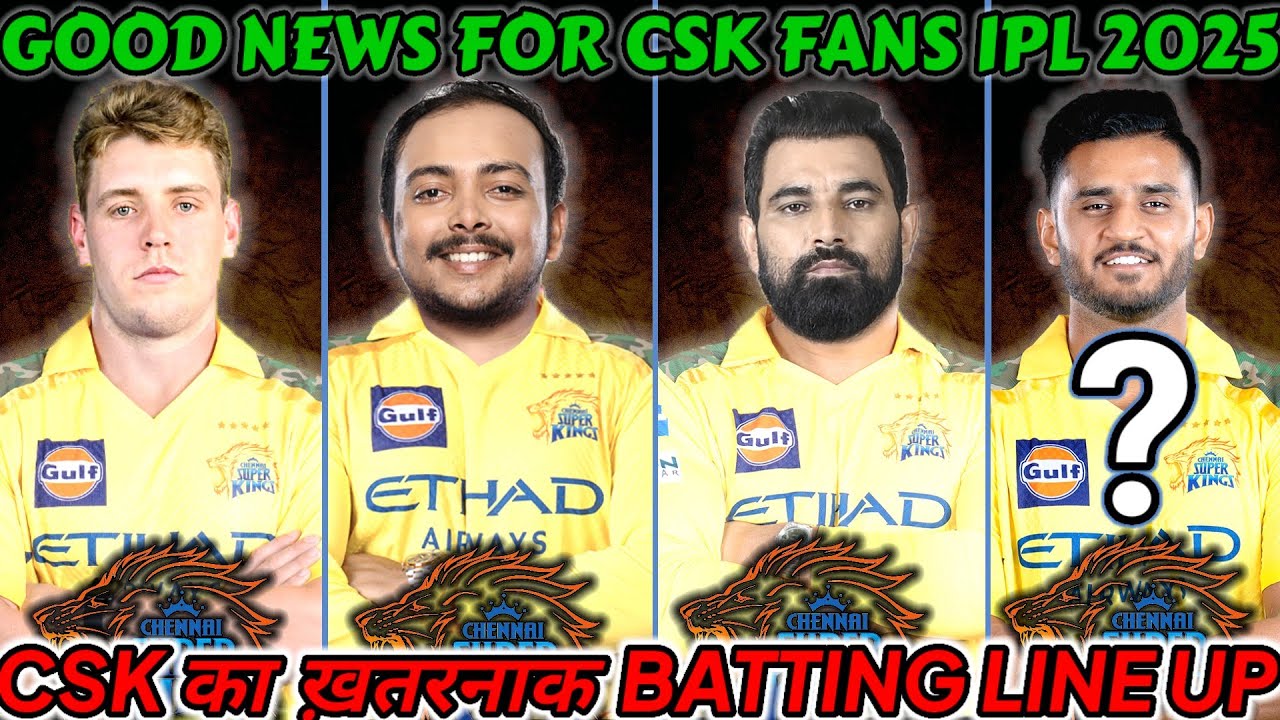 Good News for CSK fans in IPL 2025 | CSK Strongest Playing 11 for IPL ...