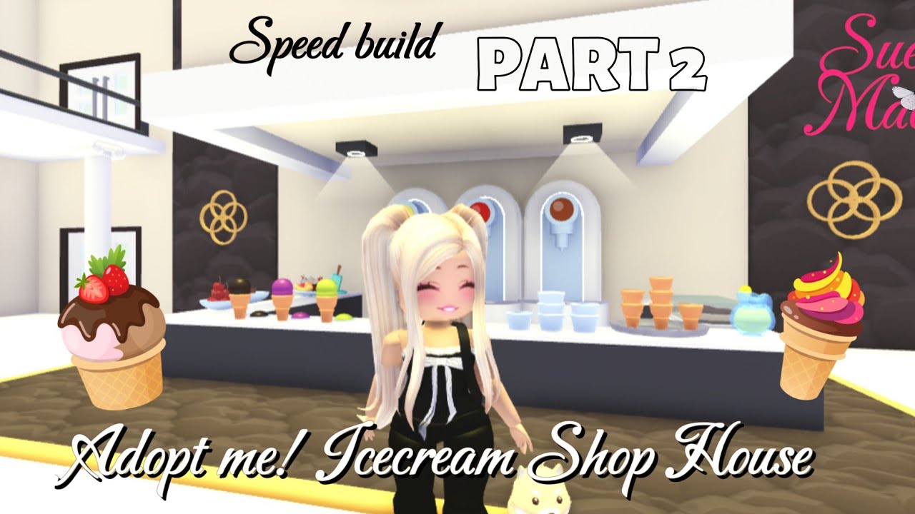 PART 2/ My 🍨 Icecream shop house/Adopt me!/Speed build - YouTube