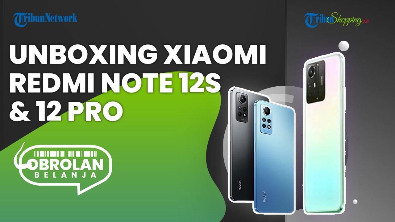 Diam-diam Meluncur, Ini PERBEDAAN Spesifikasi Xiaomi Redmi Note 12S ...