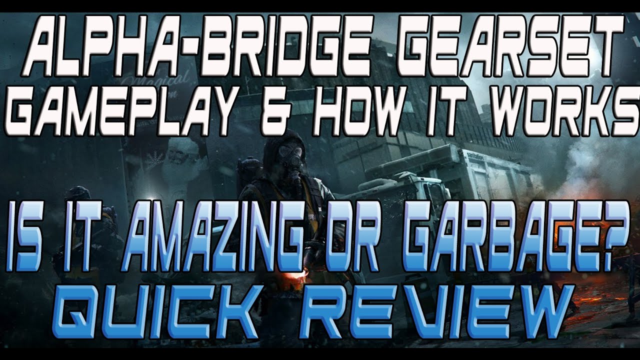 The Division - Alpha-Bridge Gameplay, How It Works & Quick Review ...