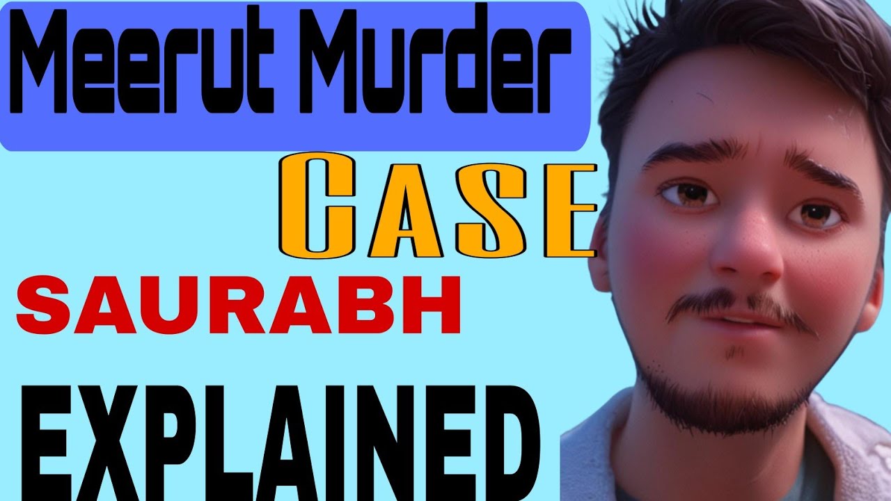 SAURABH RAJPUT M**D*R CASE | MEERUT MURDER CASE | muskan rastogi ...