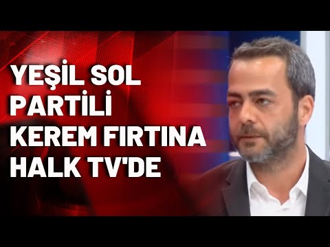 Yeşil Sol Partili Kerem Fırtına neden siyasete girdi? Halk TV'de yanıtladı...