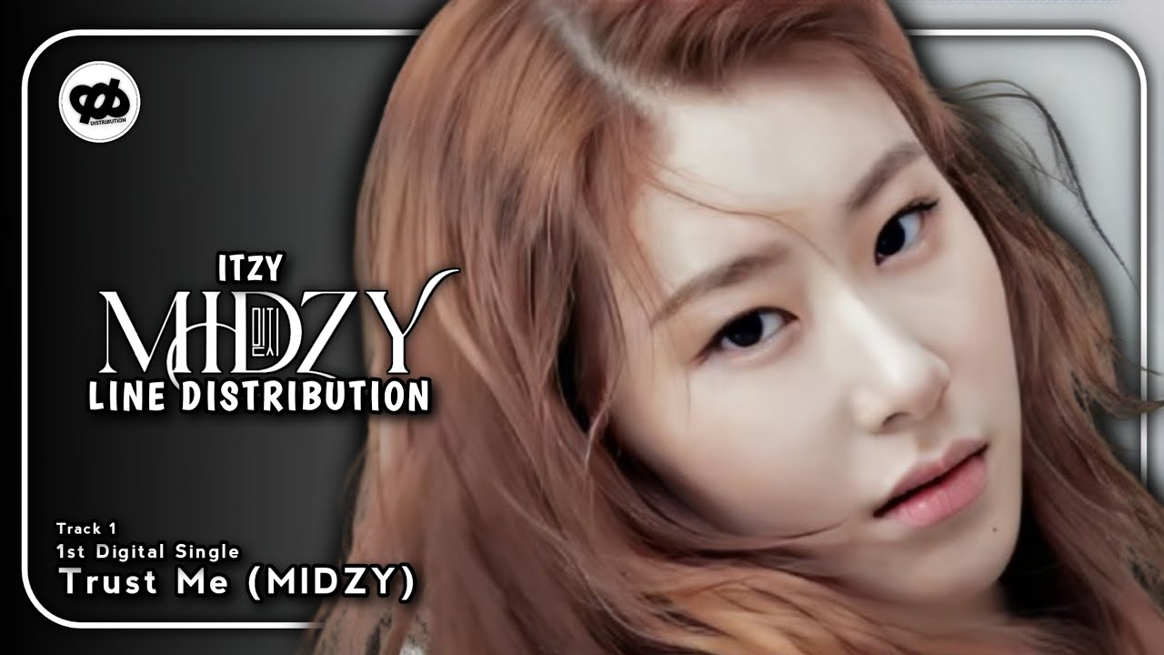 [REDO] "MIDZY (믿지)" by ITZY [있지] - Line Distribution - YouTube