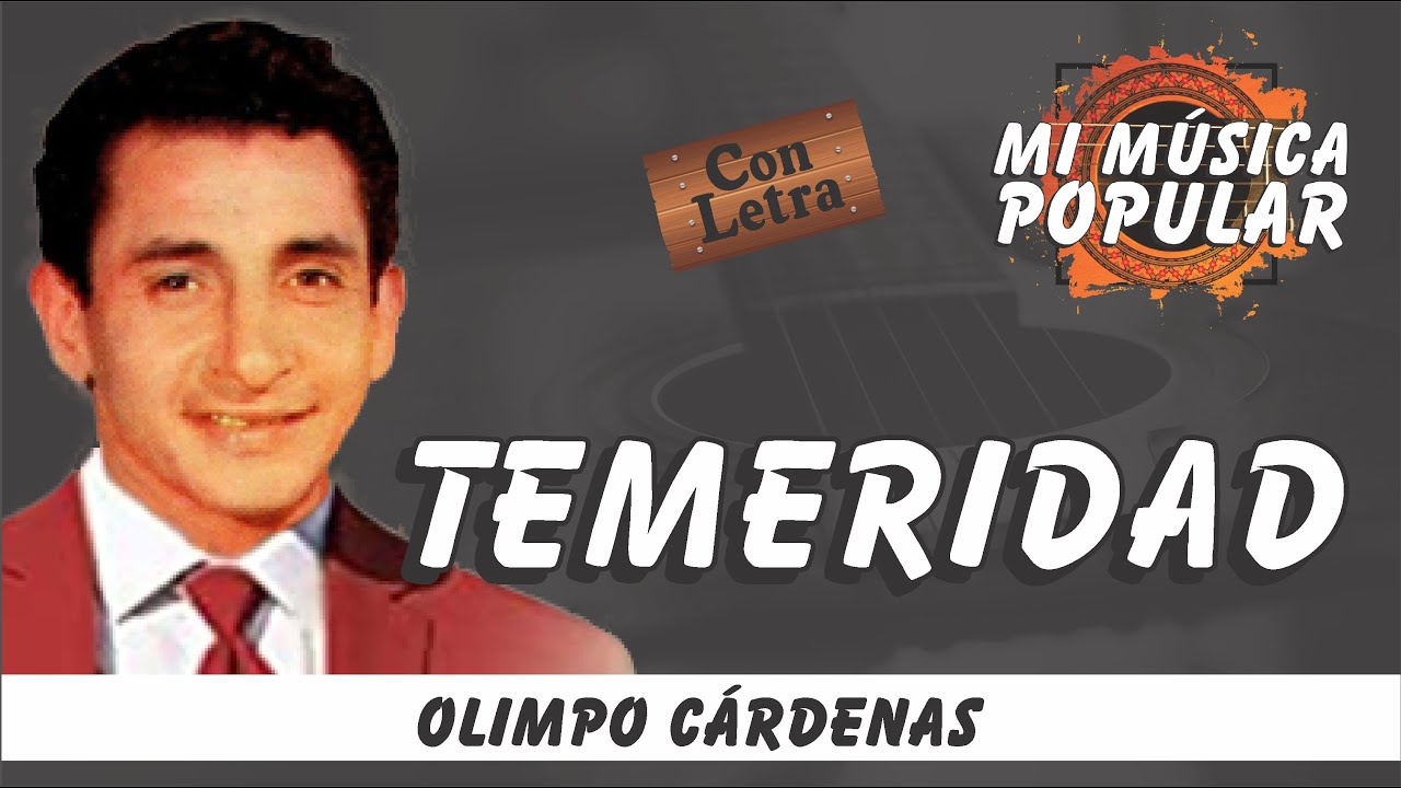 Temeridad - Olimpo Cárdenas - Con Letra (Video Lyric) - YouTube