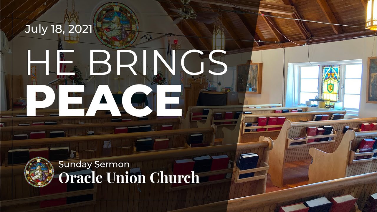 He Brings Peace | Oracle Union Church, AZ | Sunday Sermon | July 18 ...