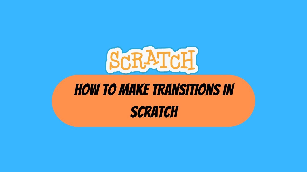 How To Make Transitions On Scratch YouTube how-to-make-transitions-on-scratch-youtube