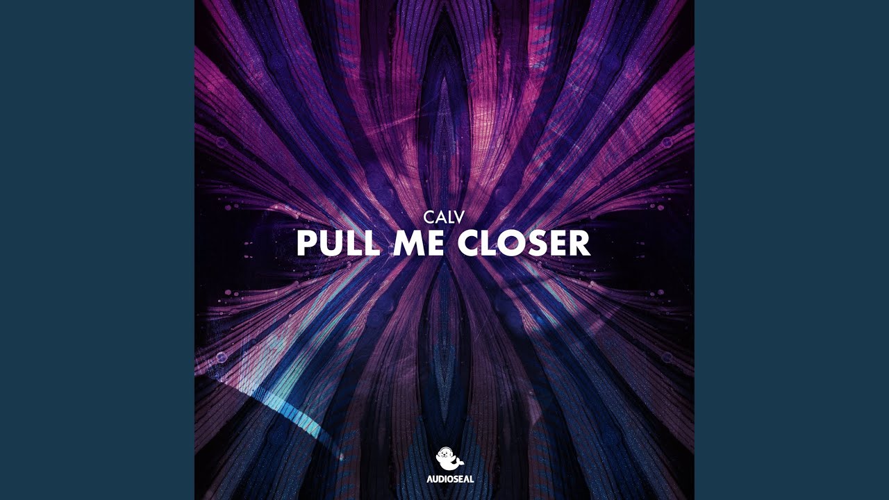 Pull Me Closer - YouTube