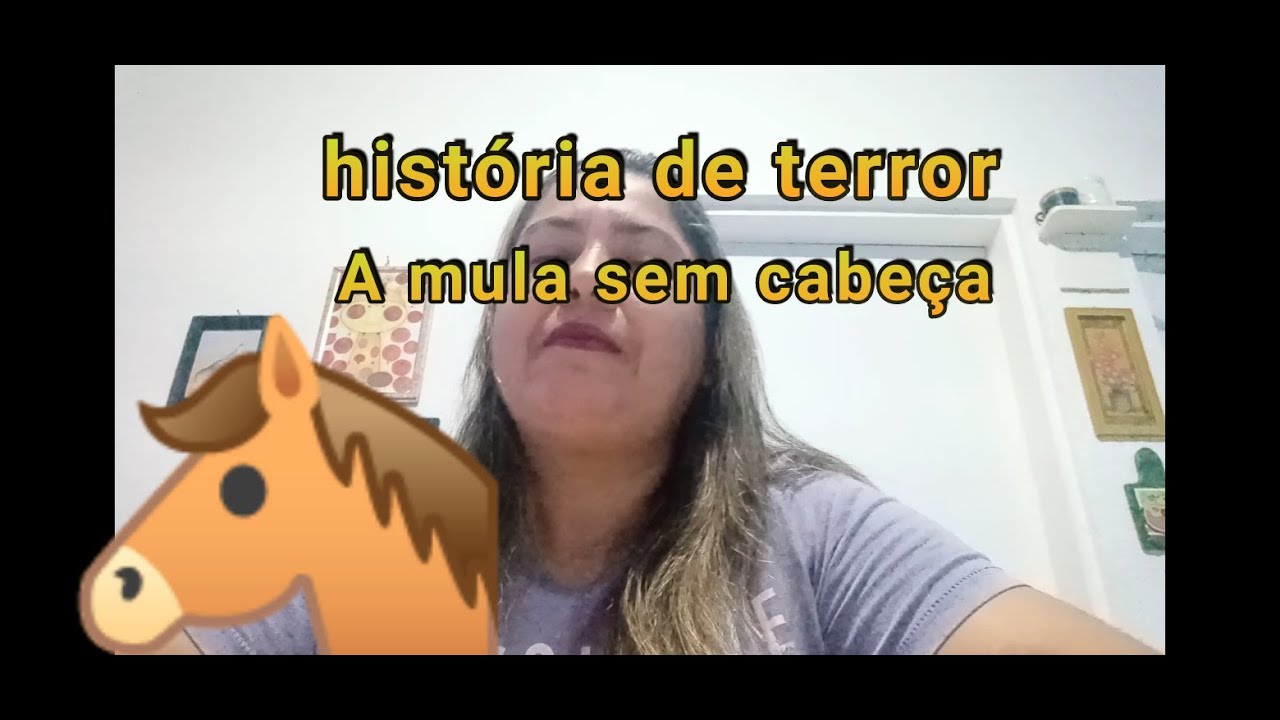 HISTÓRIA DE TERROR A MULA SEM CABEÇA - YouTube