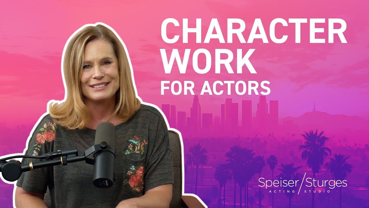 The Importance of Character Work | How to be a Great Actor - YouTube