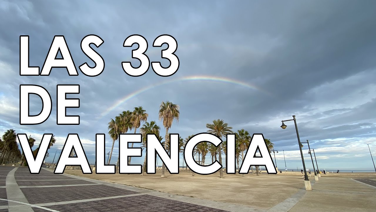 Las 33 Valencia - Conoce las curiosidades de Valencia España - YouTube