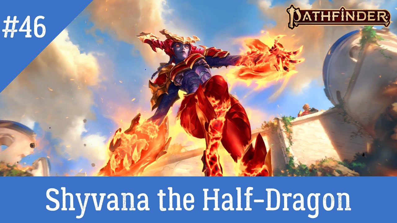 Full Build Friday - Shyvana the Half Dragon [PF2e] - YouTube