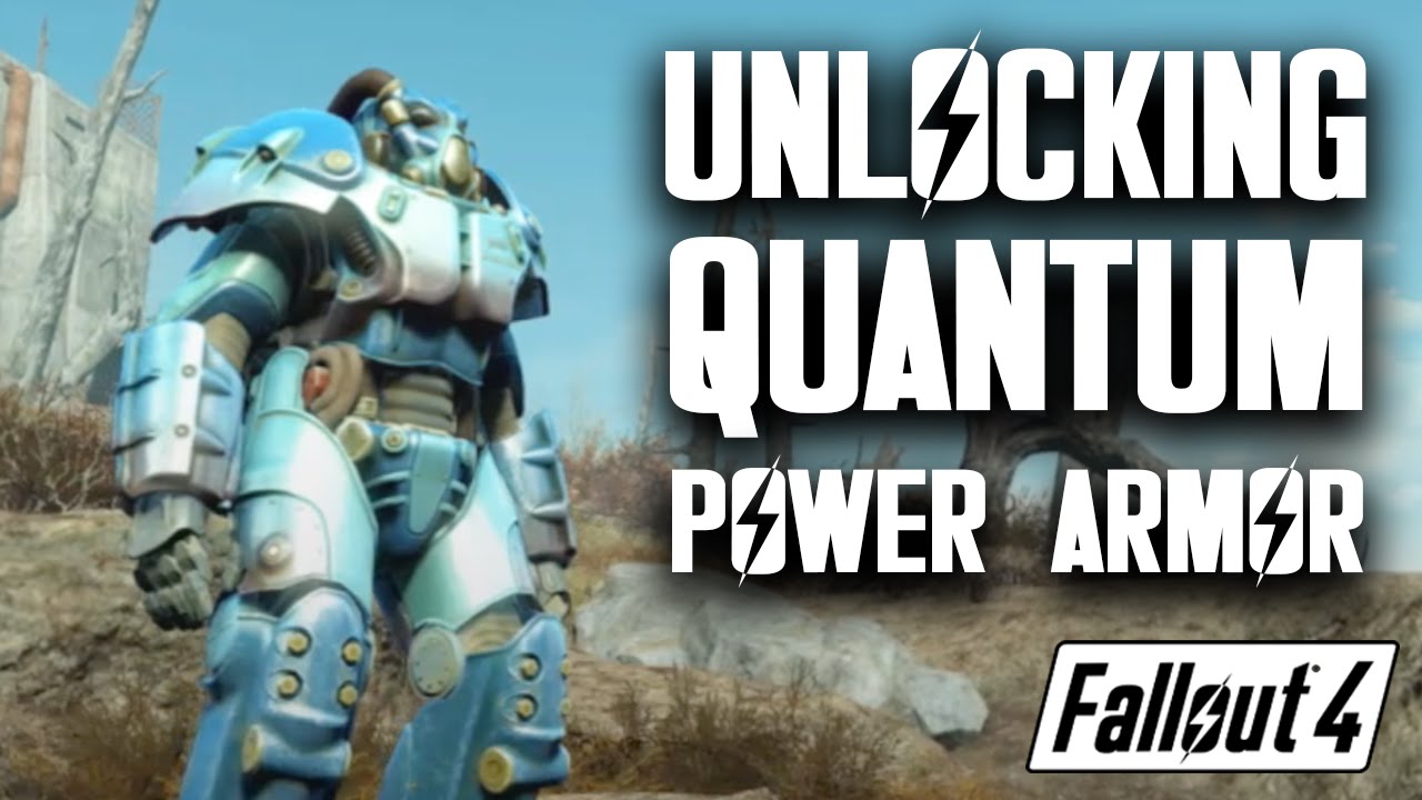 UNLOCKING QUANTUM POWER ARMOR (Fallout 4) - YouTube