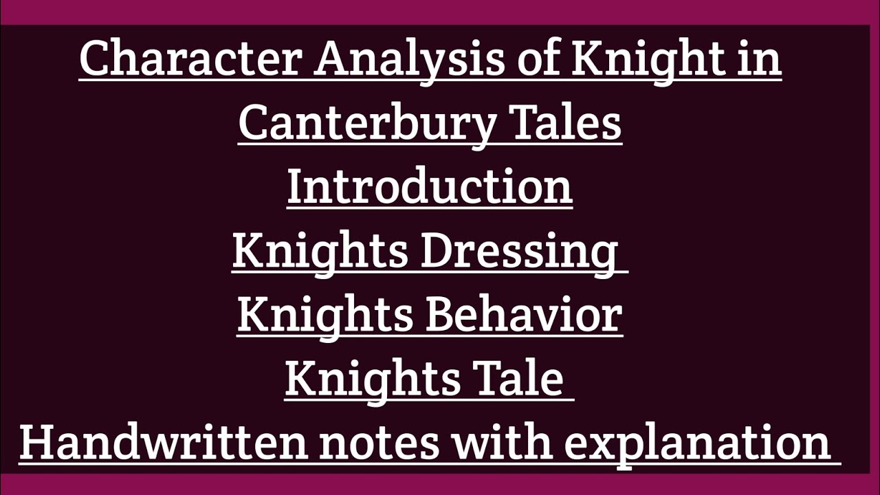Character analysis of Knight/knight character in Canterbury tales ...