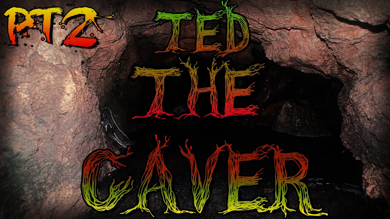 "Ted the Caver" CREEPYPASTA - YouTube