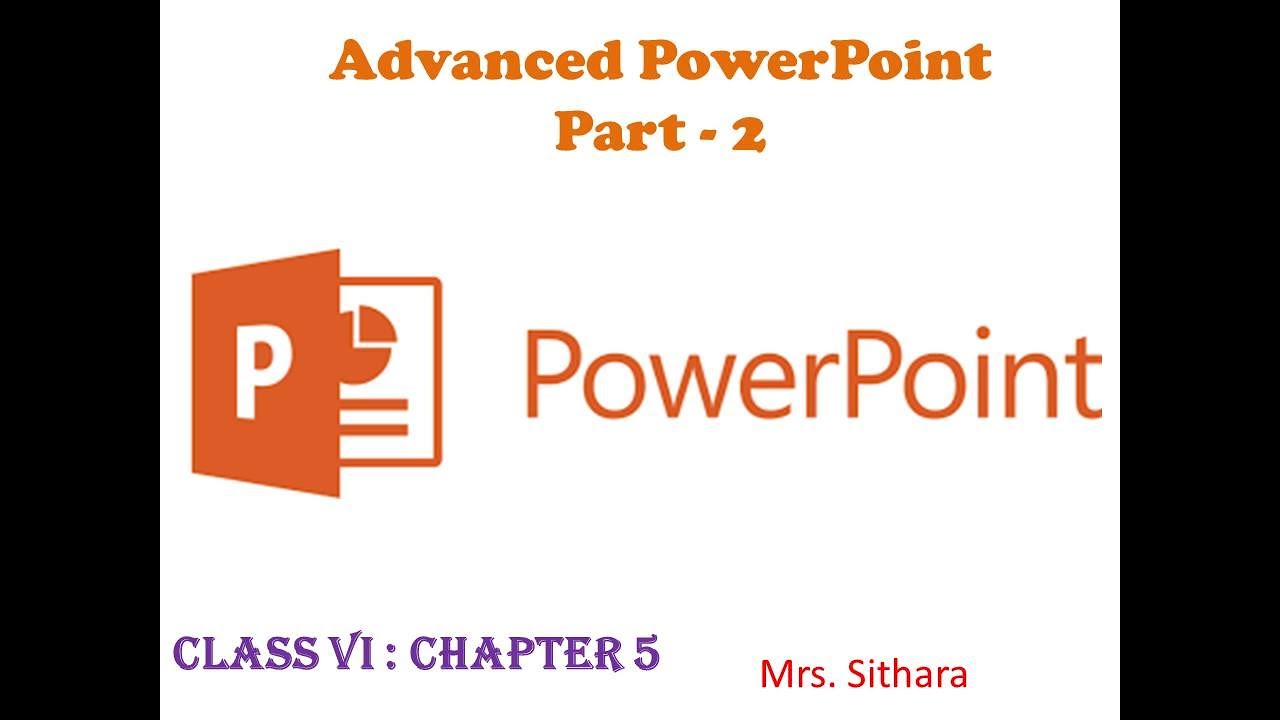 Advanced PowerPoint || CLASS 6 CBSE || COMPUTER || UNIT 5 - Part 2 ...