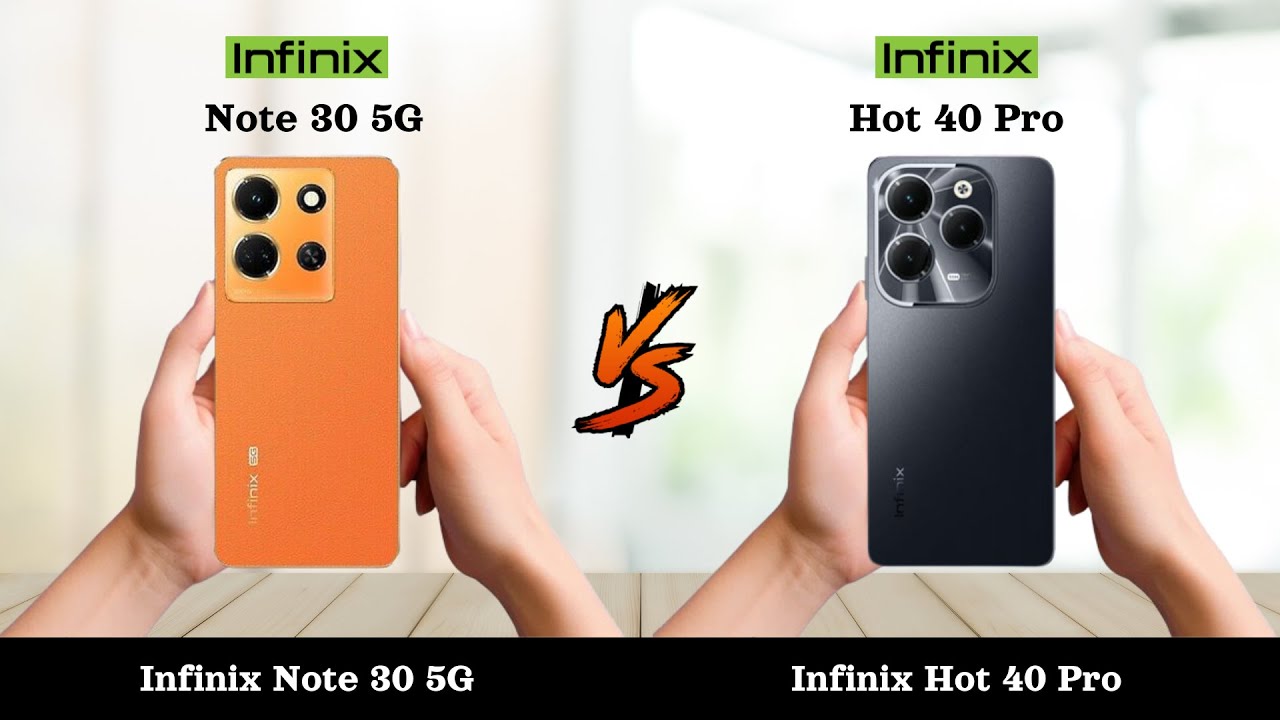 Infinix Note 30 5G Vs Infinix Hot 40 Pro - Full Comparison 2024 - YouTube