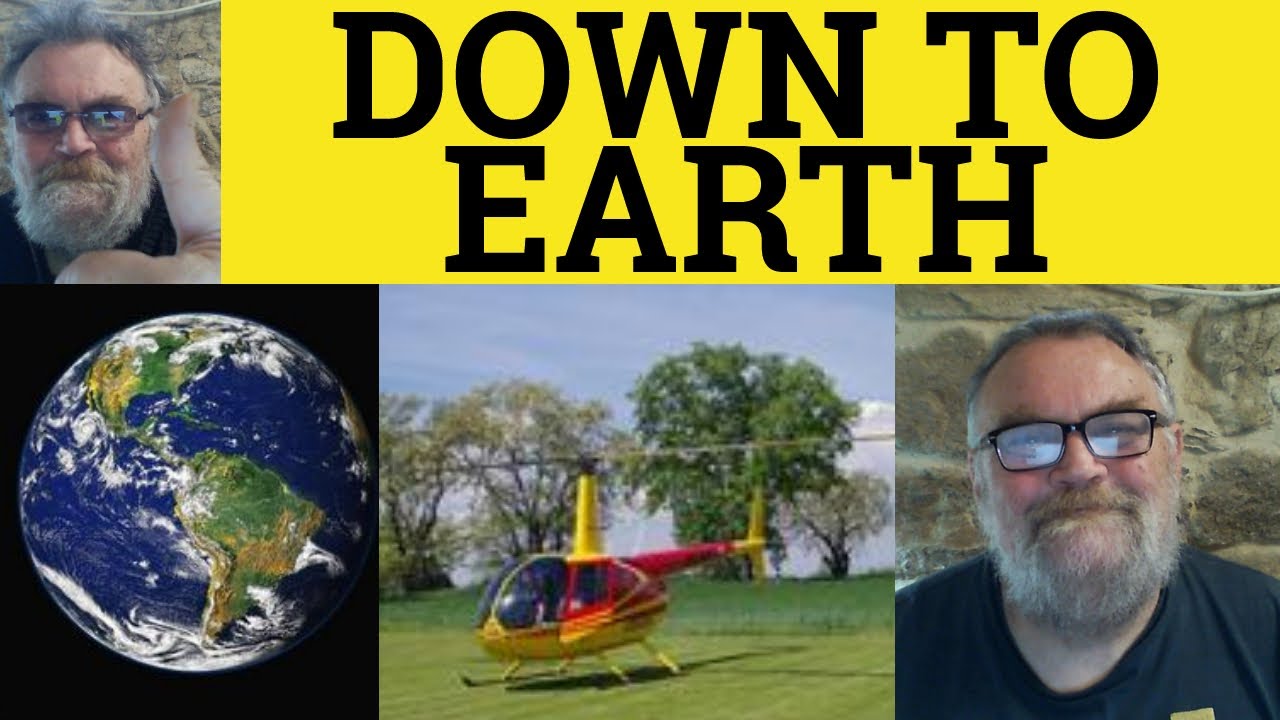 Down To Earth Meaning Down To Earth Examples Down To Earth down-to-earth-meaning-down-to-earth-examples-down-to-earth