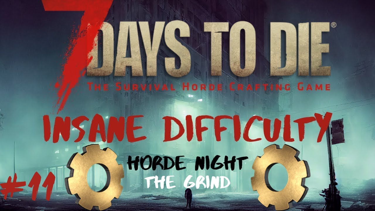 FINAL STRETCH - Insane Difficulty Playthrough 7 Days to Die - YouTube