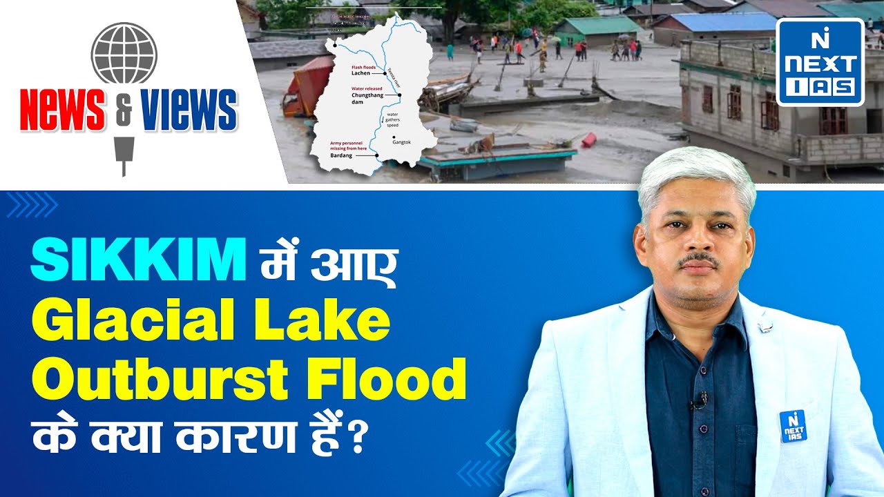 Flash flood in Sikkim | Glacial Lake Outburst Flood(GLOF) | UPSC ...