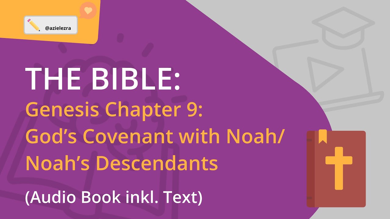 THE BIBLE: Genesis Chapter 9 God’s Covenant with Noah/Noah’s ...
