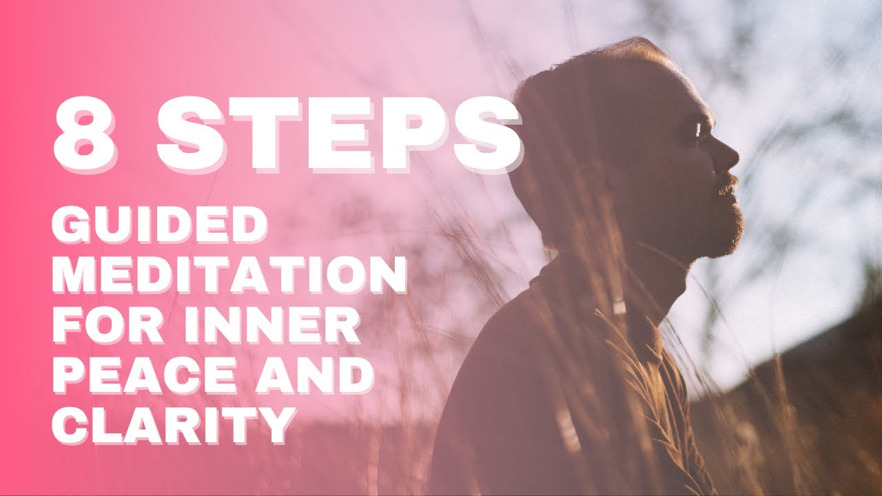 8 Steps to Clear Your Mind: Guided Meditation for Inner Peace and ...