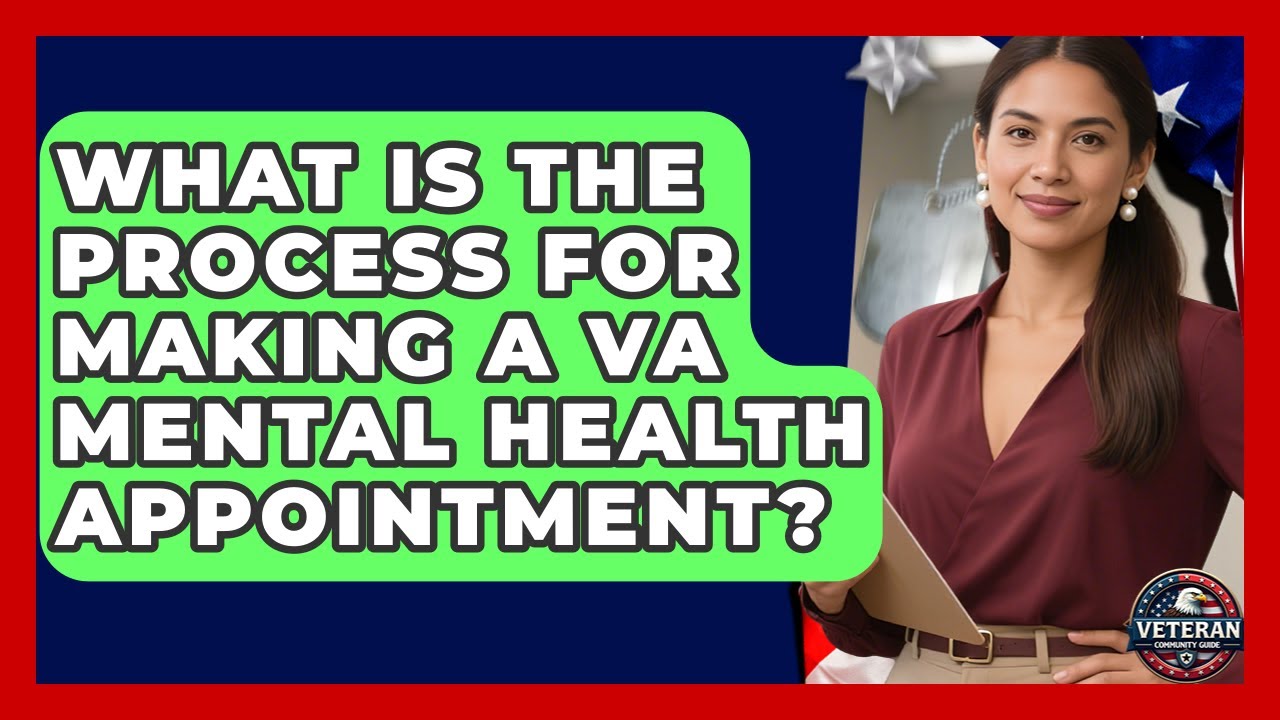 What Is the Process for Making a VA Mental Health Appointment ...