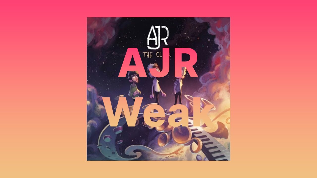 유혹에 넘어가 버릴 땐 너무나 달콤한걸 AJR - Weak [가사/한글자막] - YouTube